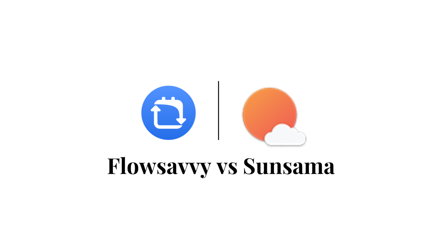 Flowsavvy vs Sunsama (2025): Which one is best for you?