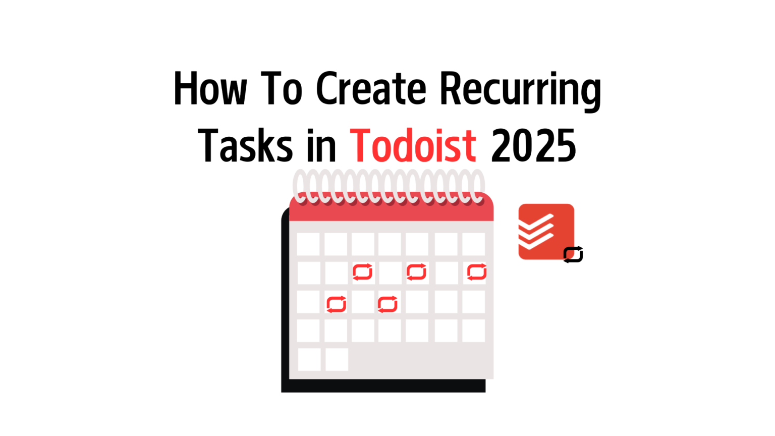 How To Create Recurring Tasks in Todoist (2025): easy steps