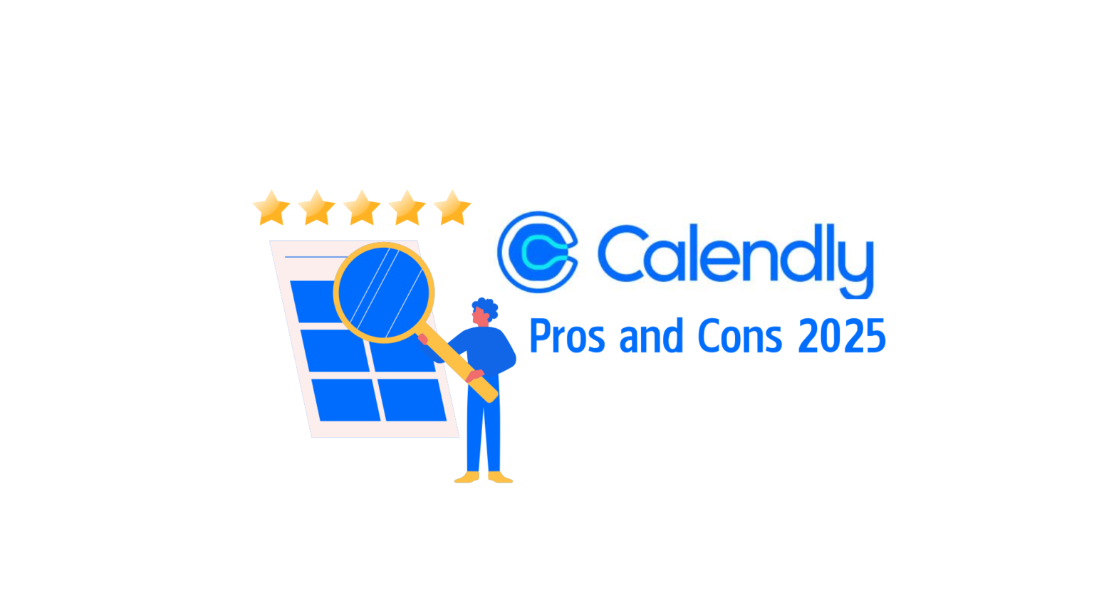 Calendly Pros and Cons (2025): Is Calendly worth it?